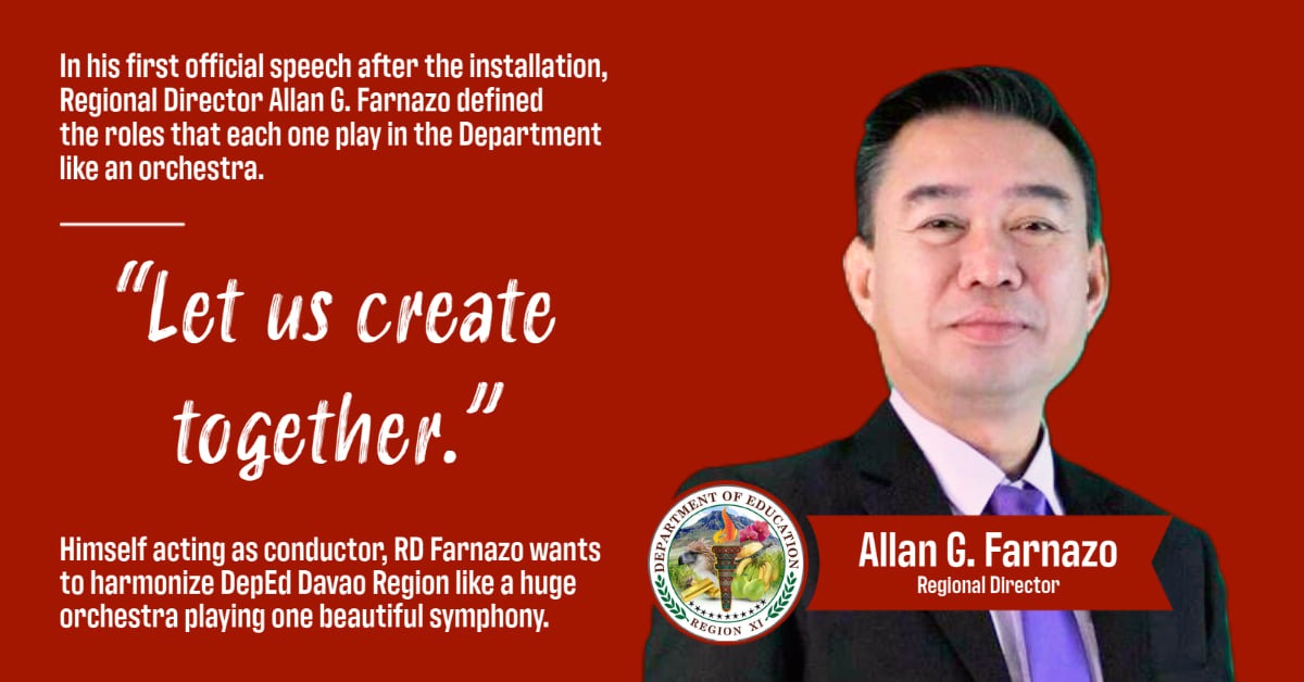 “Let us create together.” - Department of Education Region XI